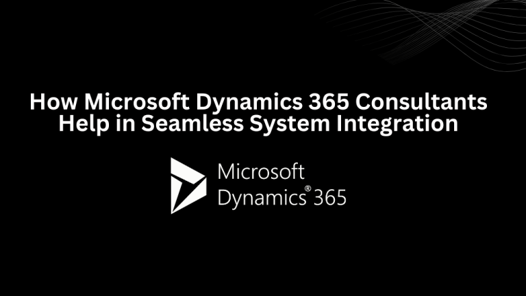 Microsoft Dynamics 365 Consultants for Seamless Integration