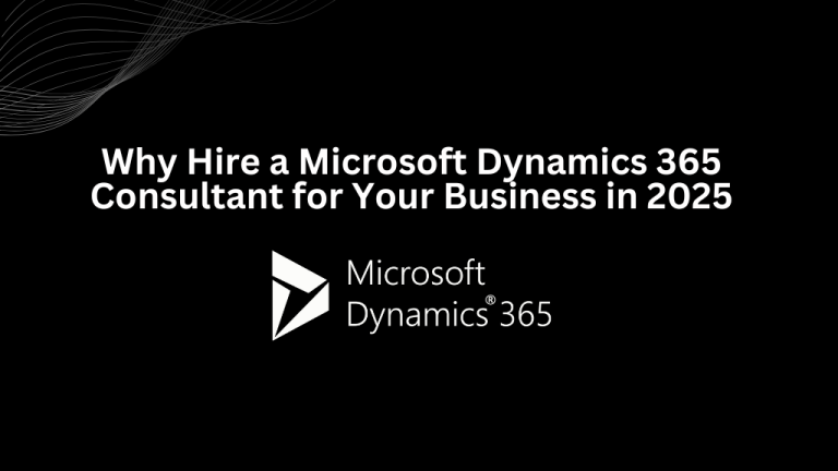 Why Hire a Microsoft Dynamics 365 Consultant in 2025