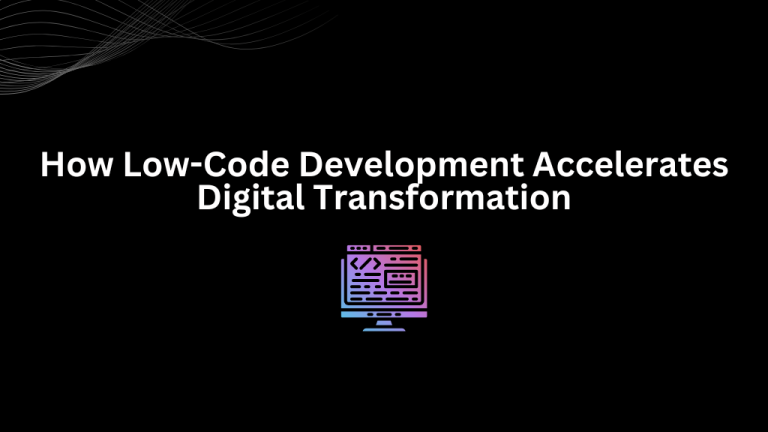 Accelerate Digital Transformation with Low-Code | 3techno
